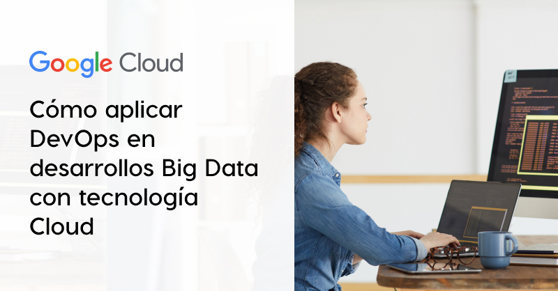 Cómo aplicar DevOps en desarrollos Big Data con tecnología Cloud