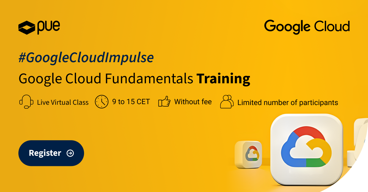 #GoogleCloudImpulse: Google Cloud Fundamentals Training | PUE