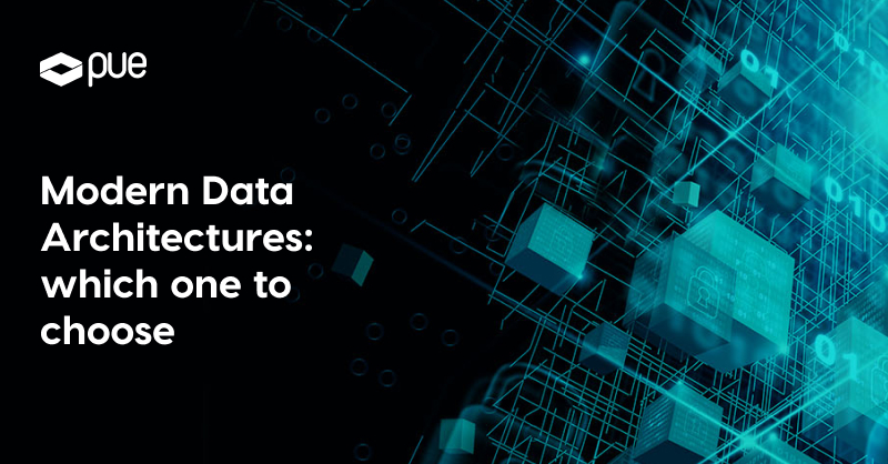 Modern Data Architectures: which one to choose | PUE Blog