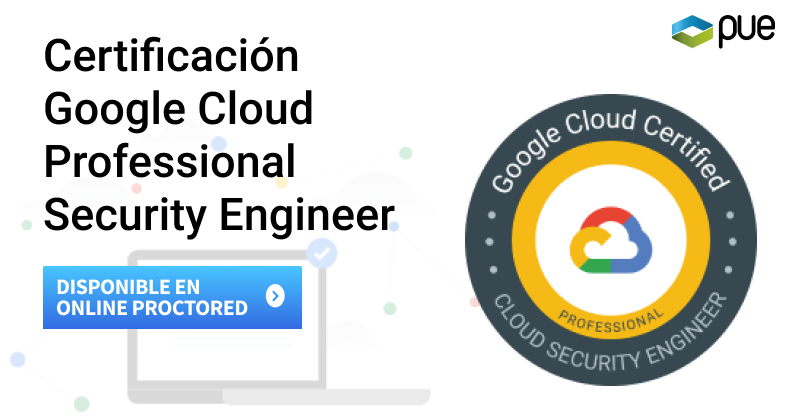 Certificación Google Cloud Professional Cloud Security Engineer disponible en modalidad Online ...