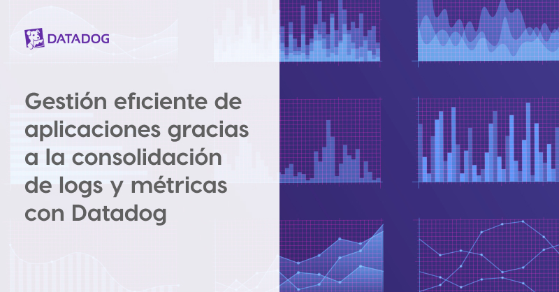 Datadog para la gestión eficiente de aplicaciones con métricas y logs