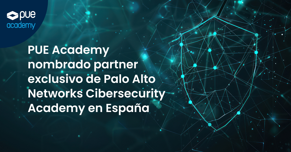 PUE Academy nombrado partner exclusivo de Palo Alto Networks Cibersecurity Academy en España ...