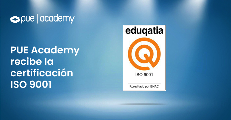 PUE Academy recibe la certificación ISO 9001 | Blog PUE Academy